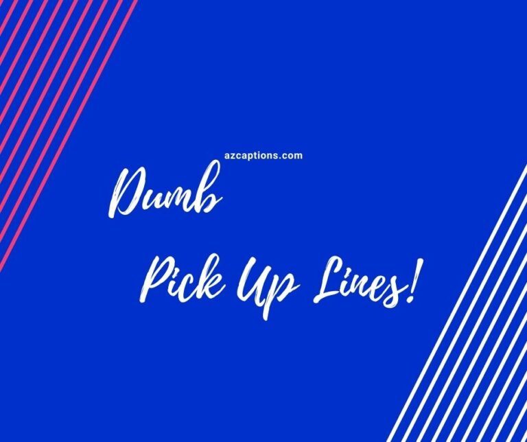 50+ Dumb Pick Up Lines That Will Make You Laugh- Azcaptions